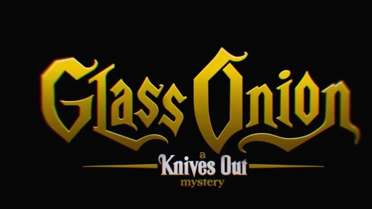 Knives Out 2 Glass Onion A Knives Out Mystery Title Meaning Explained Knives Out 2 Glass Onion A Knives Out Mystery Title Meaning Explained